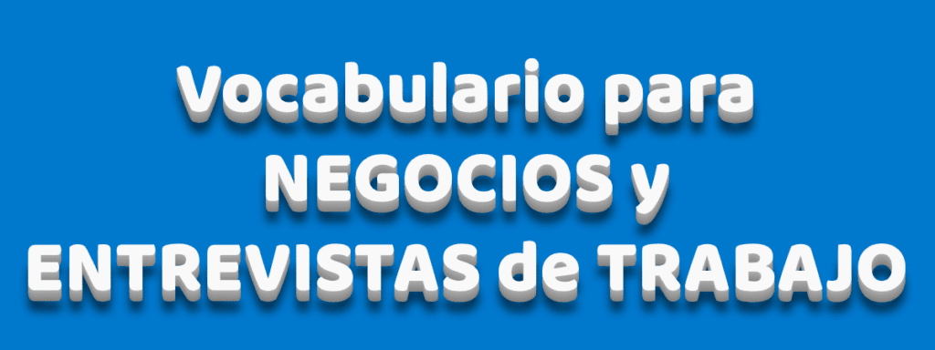 Vocabulario para negocios y entrevistas de trabajo en español - Español ...